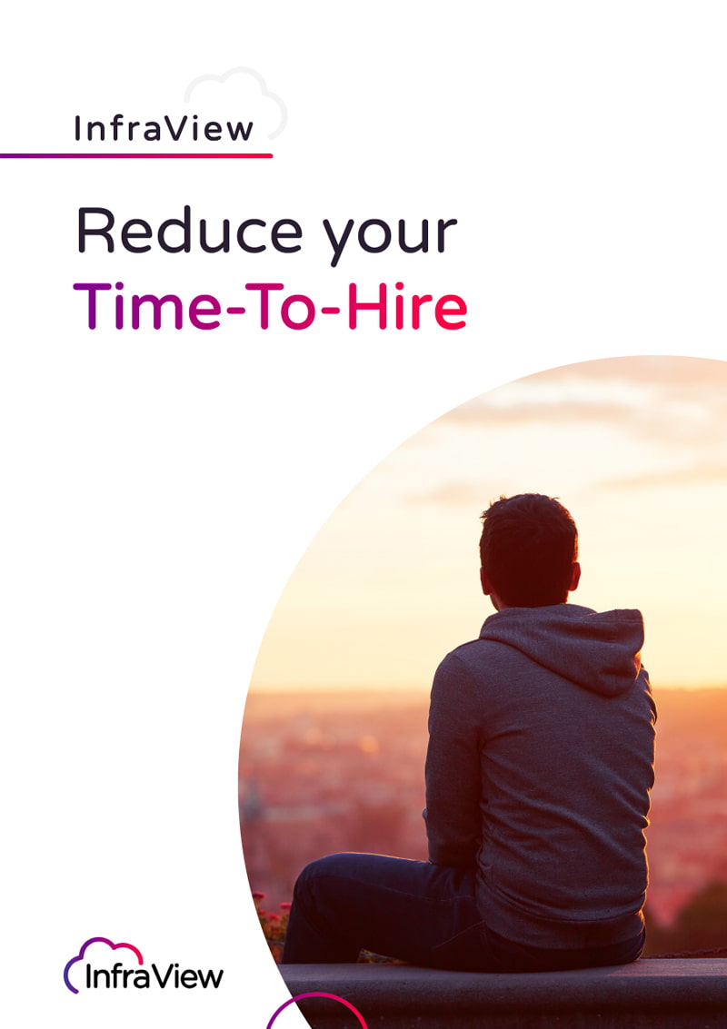 Reduce your Time-To-Hire | from InfraView Reduce your Time-To-Hire | from InfraView